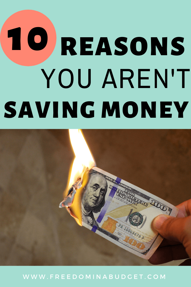 10 Reasons You Aren’t Saving Money – Freedom In A Budget