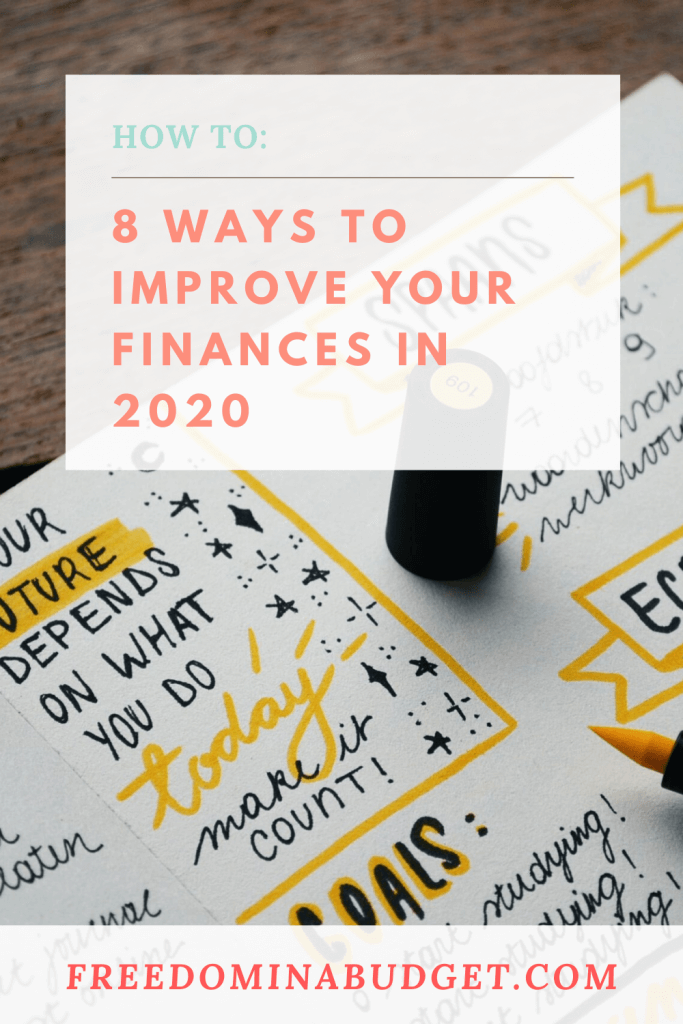 8 Ways To Improve Your Finances In 2020 – Freedom In A Budget