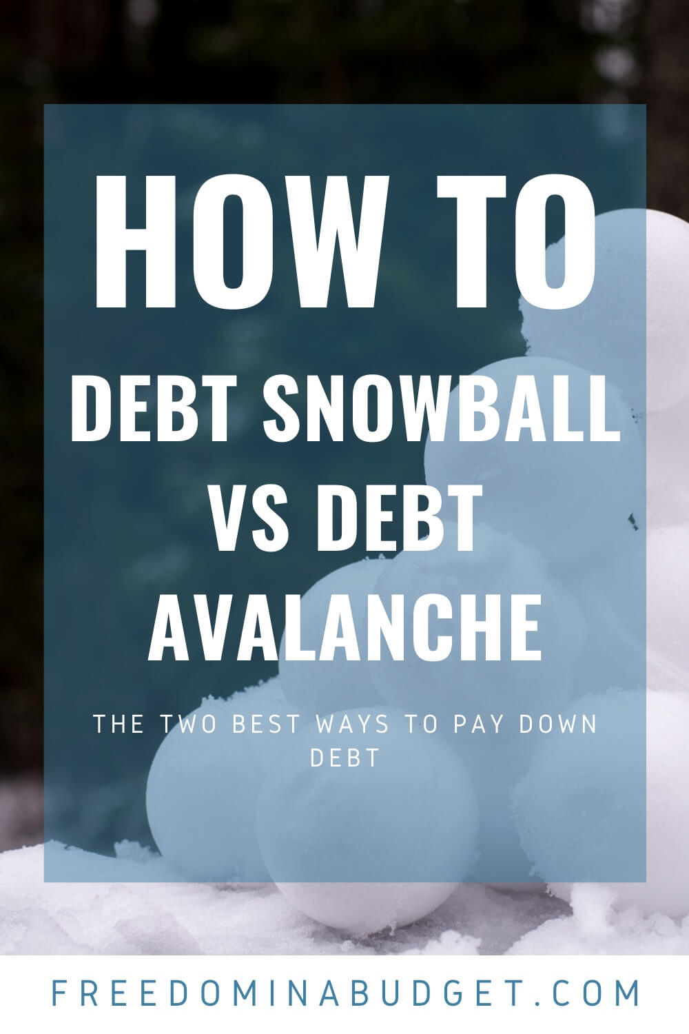 Debt Snowball vs Debt Avalanche: The Two Best Ways To Pay Off Debt ...