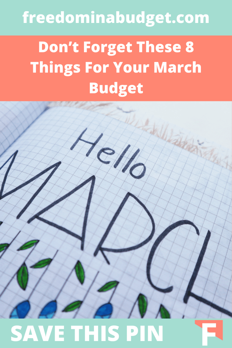 Don’t Forget These 8 Things For Your March Budget – Freedom In A Budget