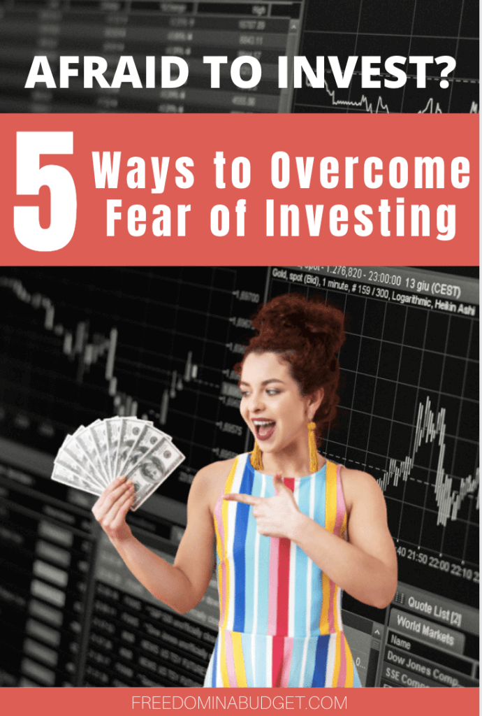 5 Easy Steps to Overcome the Fear of Investing – Freedom In A Budget