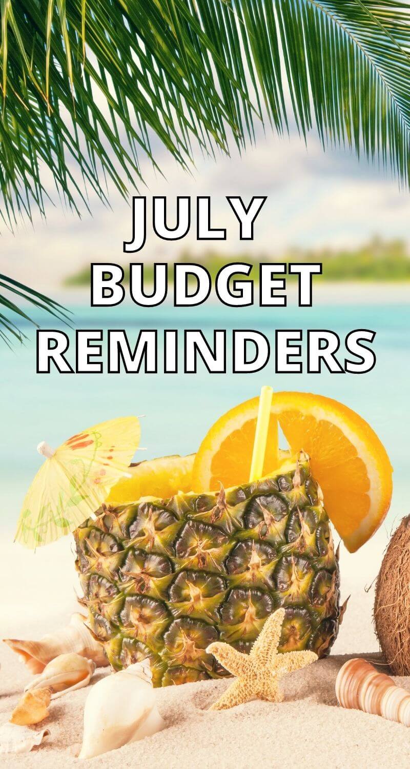 Don’t Forget These In Your July Budget – Freedom In A Budget