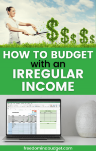 8 Tips For Budgeting with an Irregular Income – Freedom In A Budget